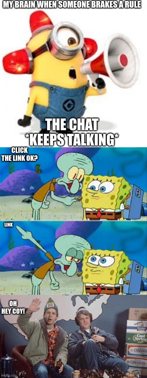 Image tagged in minion alarm,memes,talk to spongebob,bob and doug ...