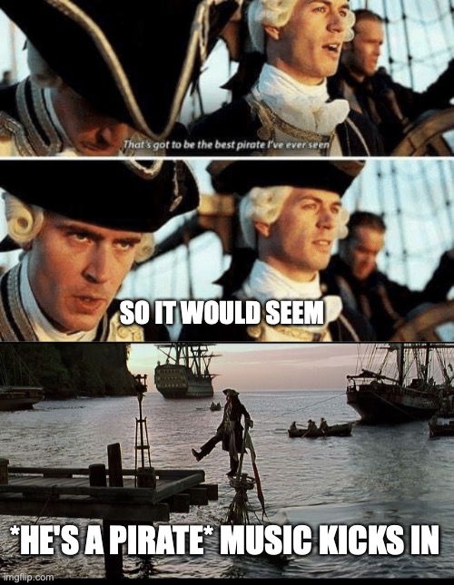 He s A Pirate Imgflip He s A Pirate Imgflip