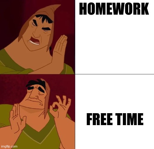 no home work - Imgflip