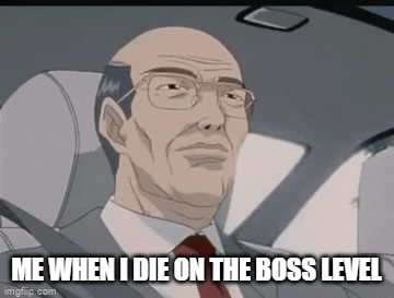 i dead on the boss level - Imgflip