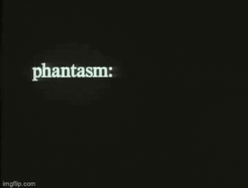 Phantasm - Imgflip