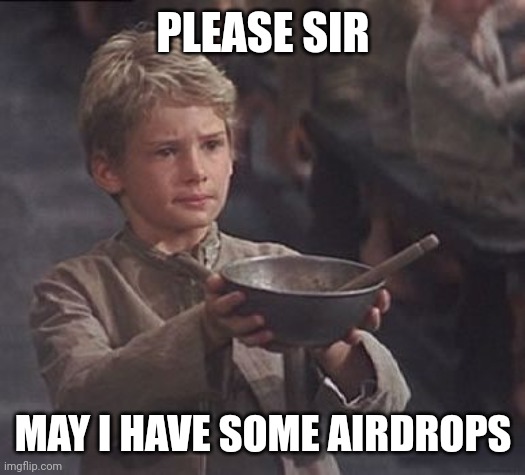 Please sir may I have some more - Imgflip