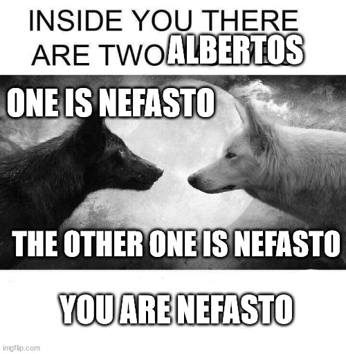 Inside you there are two wolves - Imgflip