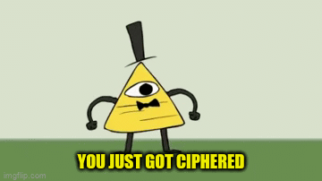 lol you just got ciphered - Imgflip
