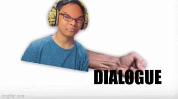 D I A L O G U E - Imgflip