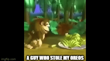 Take that oreo thief!! - Imgflip