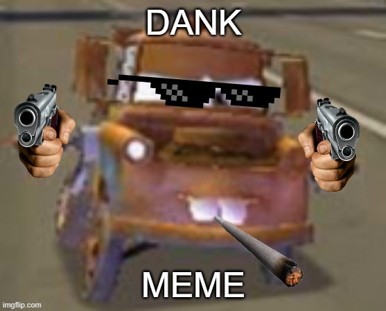 Dank Mater - Imgflip