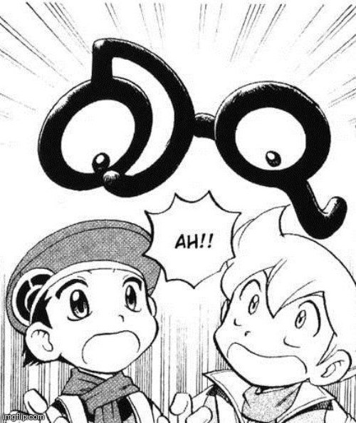 UNOWN JUMPSCARE AAAAAAAAAAAAAAAAAAAAAAAAAAAAAAAAAAAAAAAAA - Imgflip