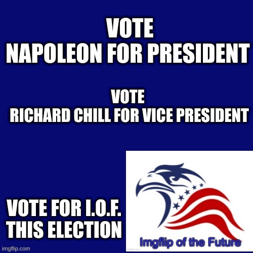Richard Chill's running for VP just to let you know - Imgflip