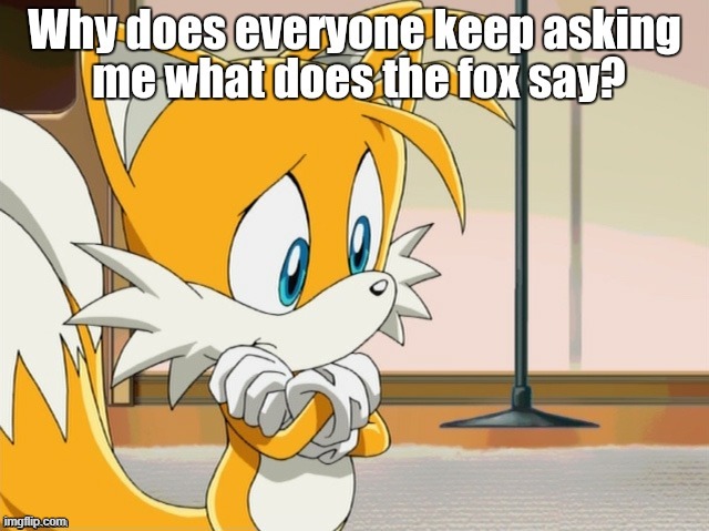 What Does The Two-Tailed Fox Say - Imgflip