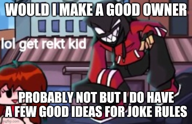 lol get rekt kid - Imgflip