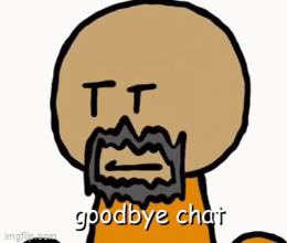 goodbye chat - Imgflip