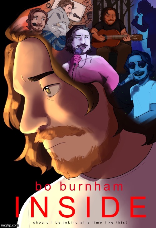 Posting Bo Burnham part 2 - Imgflip