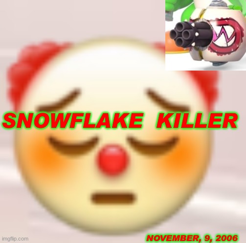 Evolution Of Modern MSMG Games: Snowflake Killer(2006) - Imgflip