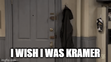 I wish I was Kramer - Imgflip