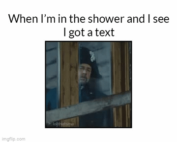 Text while in shower - Imgflip