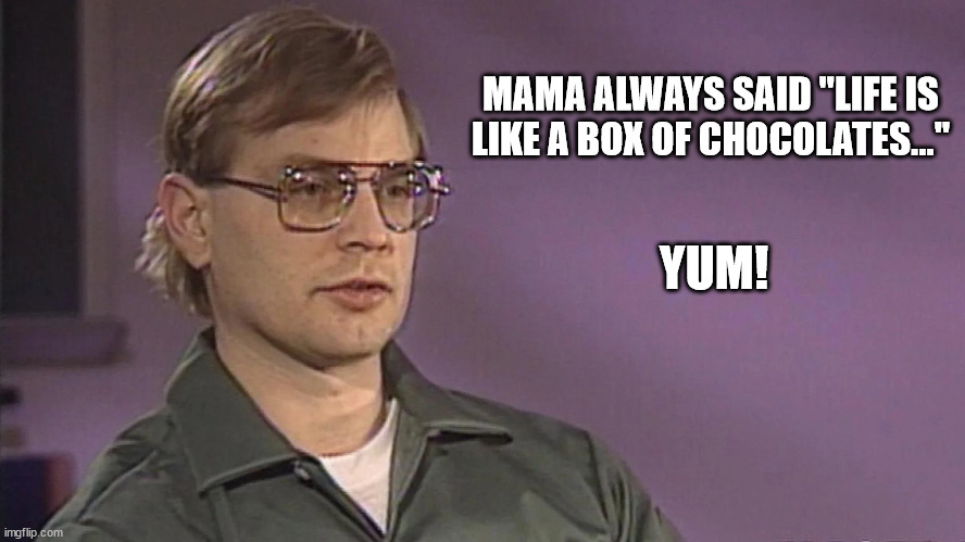 Dahmer Quote Imgflip