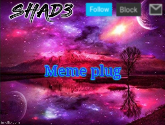 Meme plug - Imgflip