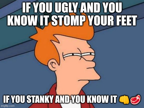 Futurama Fry Meme - Imgflip