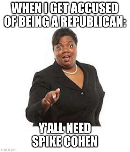 Y'All Need - Imgflip