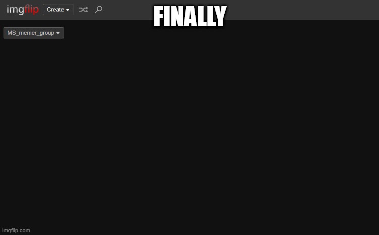 finally - Imgflip