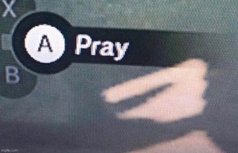 A Pray - Imgflip