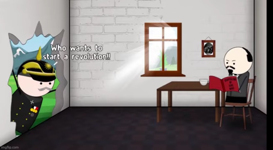 Image tagged in who wants to start a revolution - Imgflip