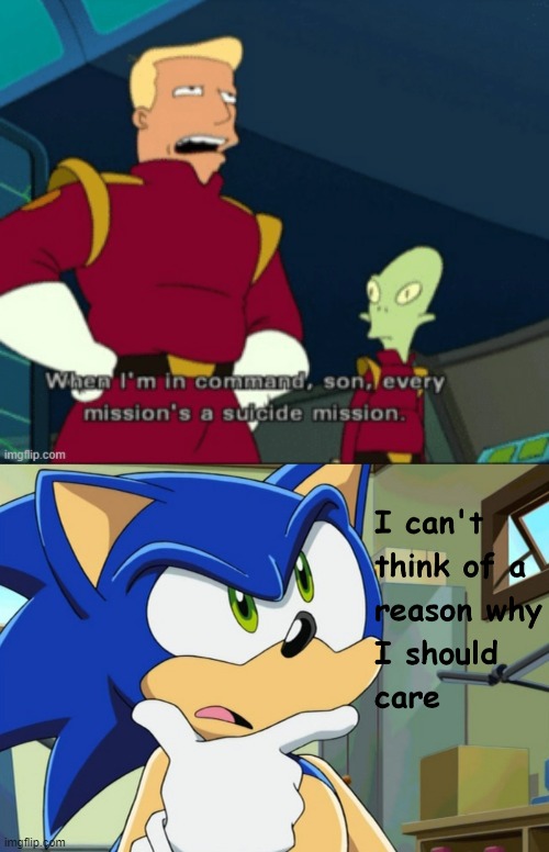 Image tagged in when i'm in command son every mission's a suicide ...