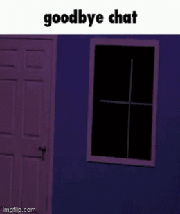 goodbye chat - Imgflip