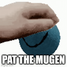 M U G E N (Mod Note: it's cheeky so I'll let it slide) - Imgflip