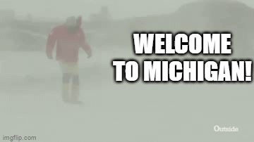 Welcome to Michigan! - Imgflip