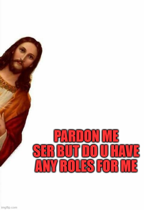 jesus watcha doin - Imgflip