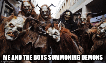 Image tagged in gifs,me and the boys,demons - Imgflip