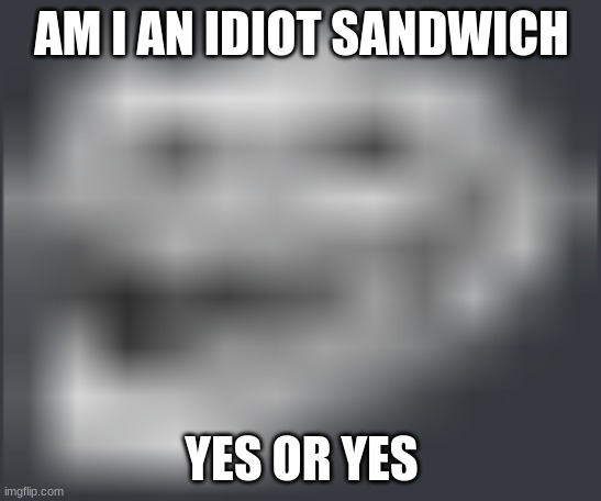 Extremely Low Quality Troll Face - Imgflip