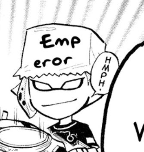 Emperor my beloved - Imgflip