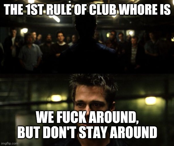 First rule of the Fight Club - Imgflip
