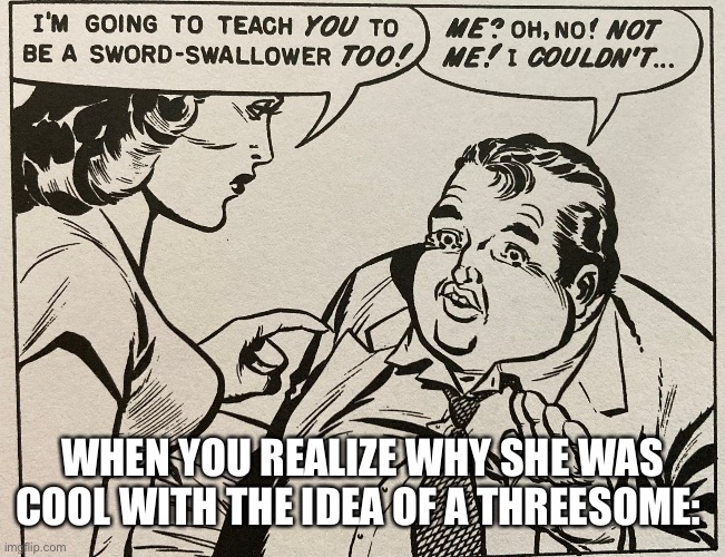 Sword swallower - Imgflip