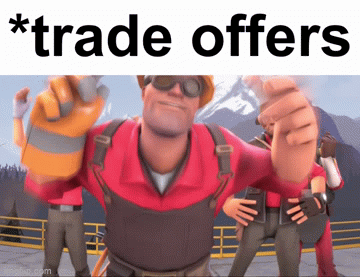 * trade offers * - Imgflip