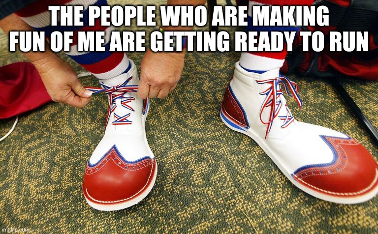 Clown shoes - Imgflip