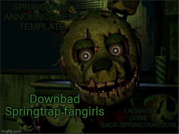 Springtrap. Announcement Template - Imgflip