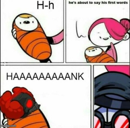 HAAAAAAAAANK - Imgflip