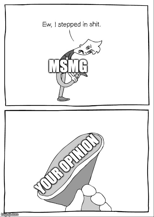 Ew, i stepped in shit - Imgflip