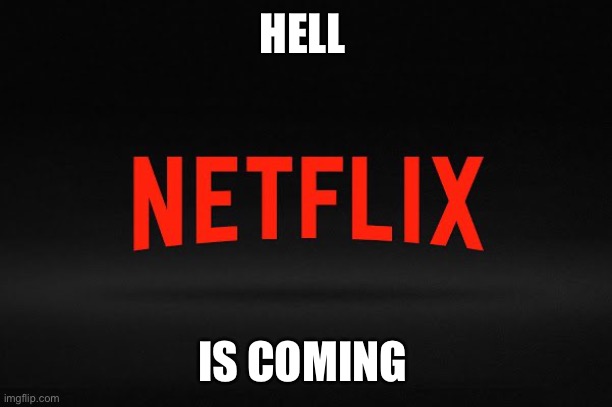 Netflix meme - Imgflip
