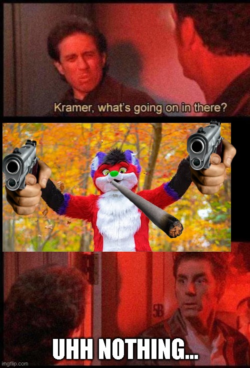 Kramer, what's going on in there - Imgflip
