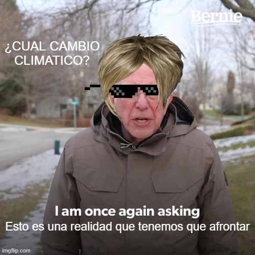 Bernie I Am Once Again Asking For Your Support Meme - Imgflip