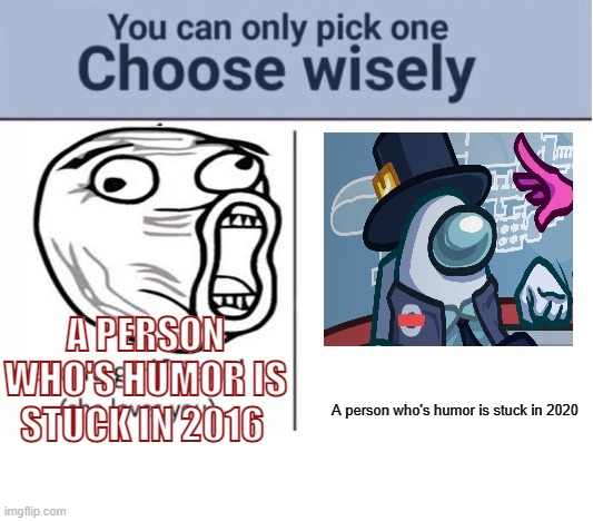 choose wisely.... - Imgflip