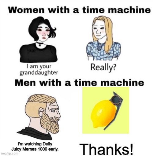 Fresh Juicy Memes Every Day 7pm British Time Imgflip Fresh Juicy Memes Every Day 7pm British Time Imgflip