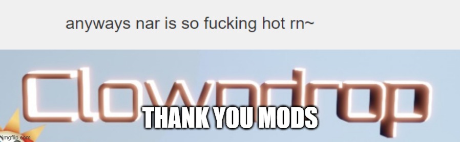 i'm not kidding nar is hot as shower water - Imgflip