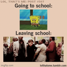 Going to school vs leavening school - Imgflip