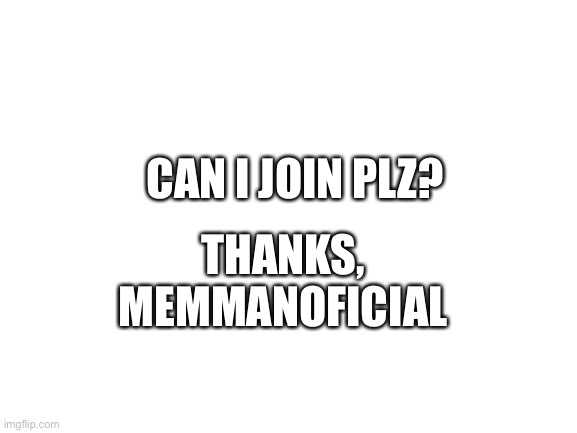 Respond plz - Imgflip